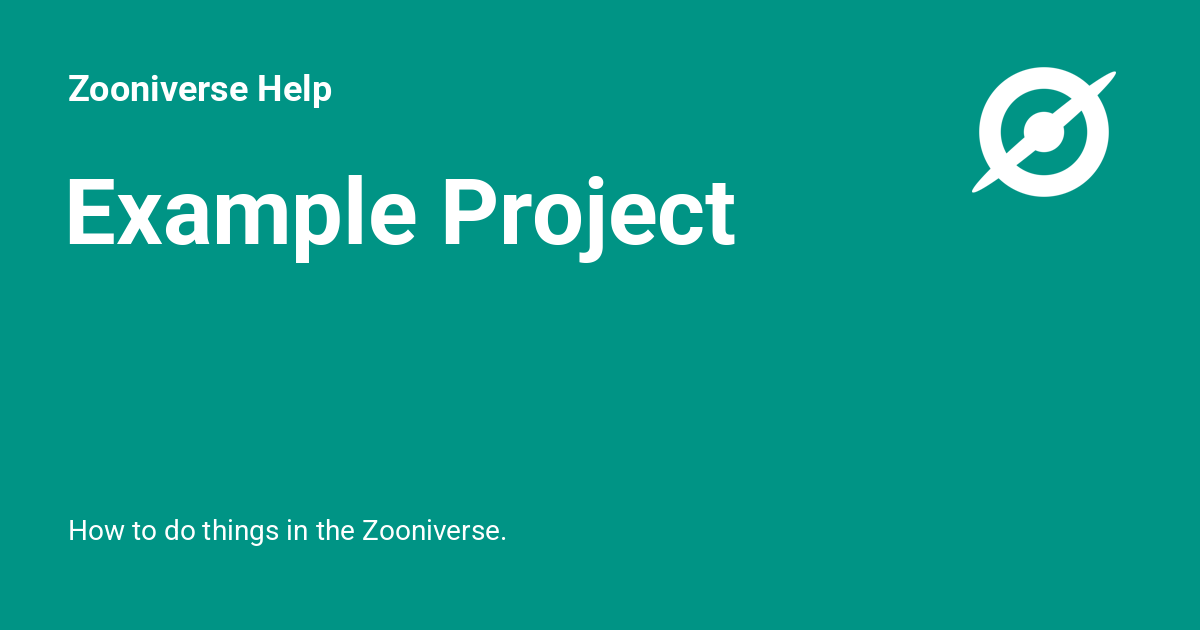 Example Project - Zooniverse Help