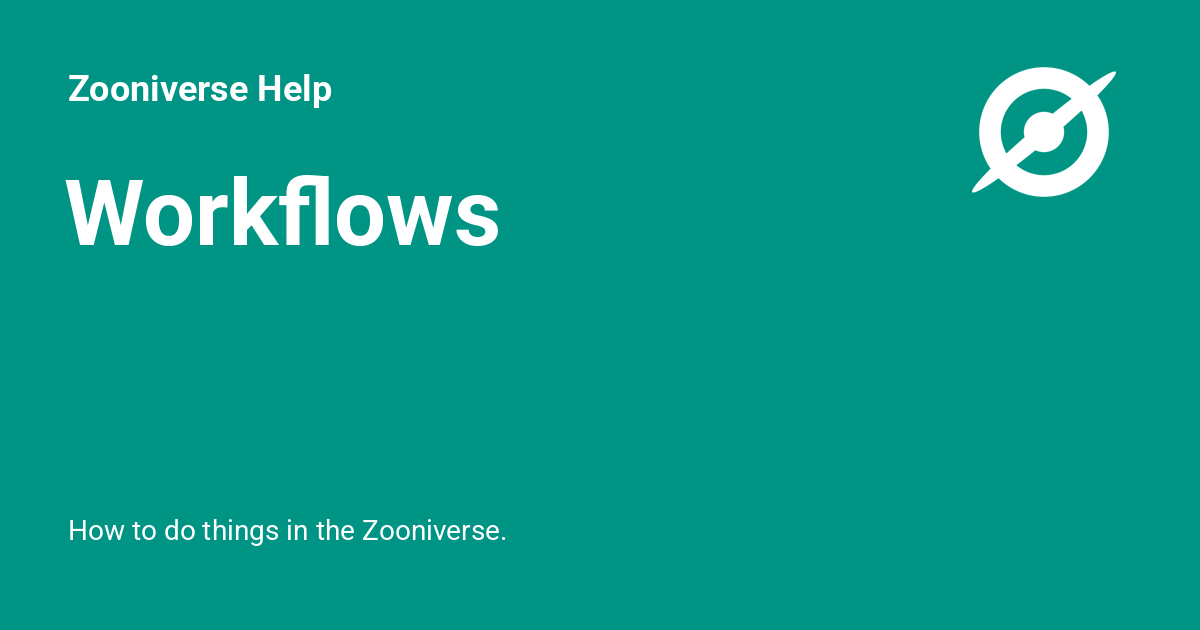 Workflows - Zooniverse Help